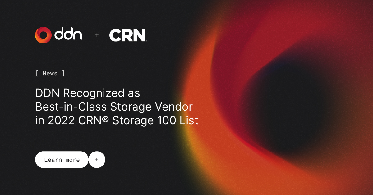 DDN Recognized as Best-in-Class Storage Vendor in 2022 CRN® Storage 100 ...