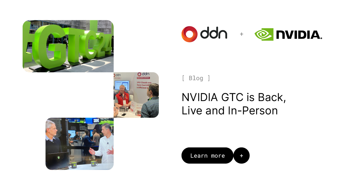 NVIDIA GTC is Back, Live and In-Person - DDN