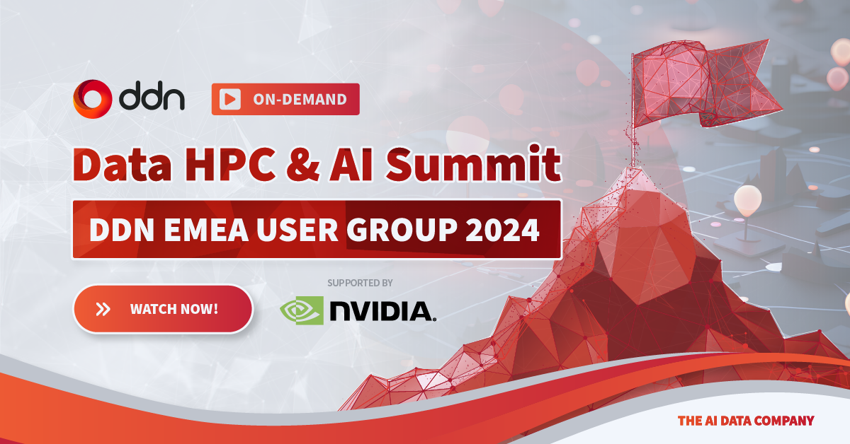 On Demand: DDN Data, HPC & AI Summit 2023