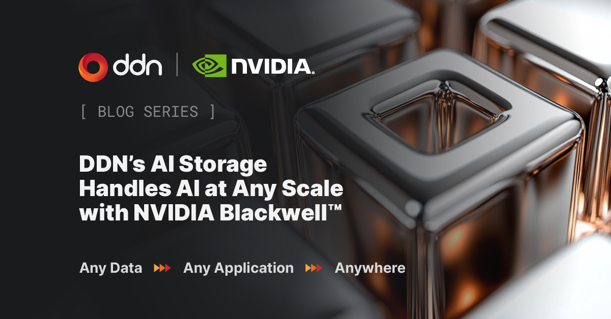 DDN’s AI Storage Optimized for NVIDIA DGX™ B200 platform - Handling AI at any scale with NVIDIA ...