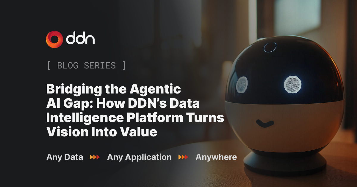 How DDN’s Data Intelligence Platform Turns Vision Into Value
