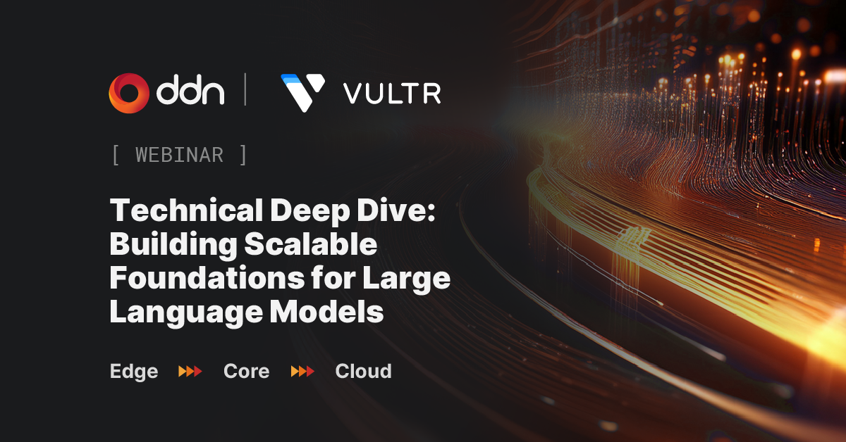 Webinar: Building Scalable Foundations for Large Language Models - DDN