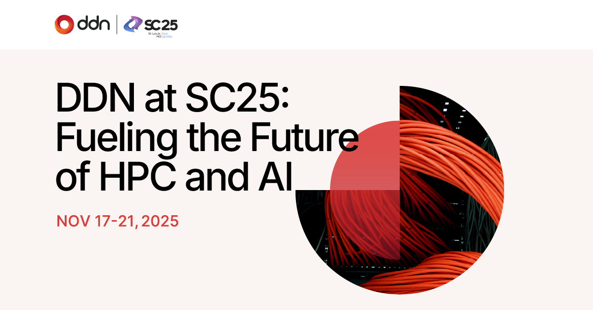DDN at SC25: Fueling the Future of HPC and AI